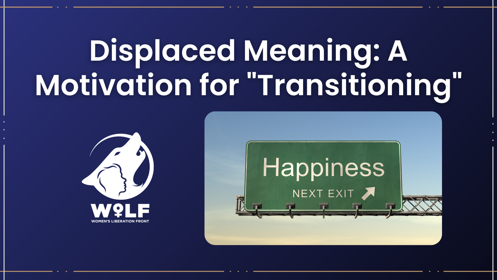 Displaced Meaning: A Motive for “Transitioning” — Women's Liberation Front