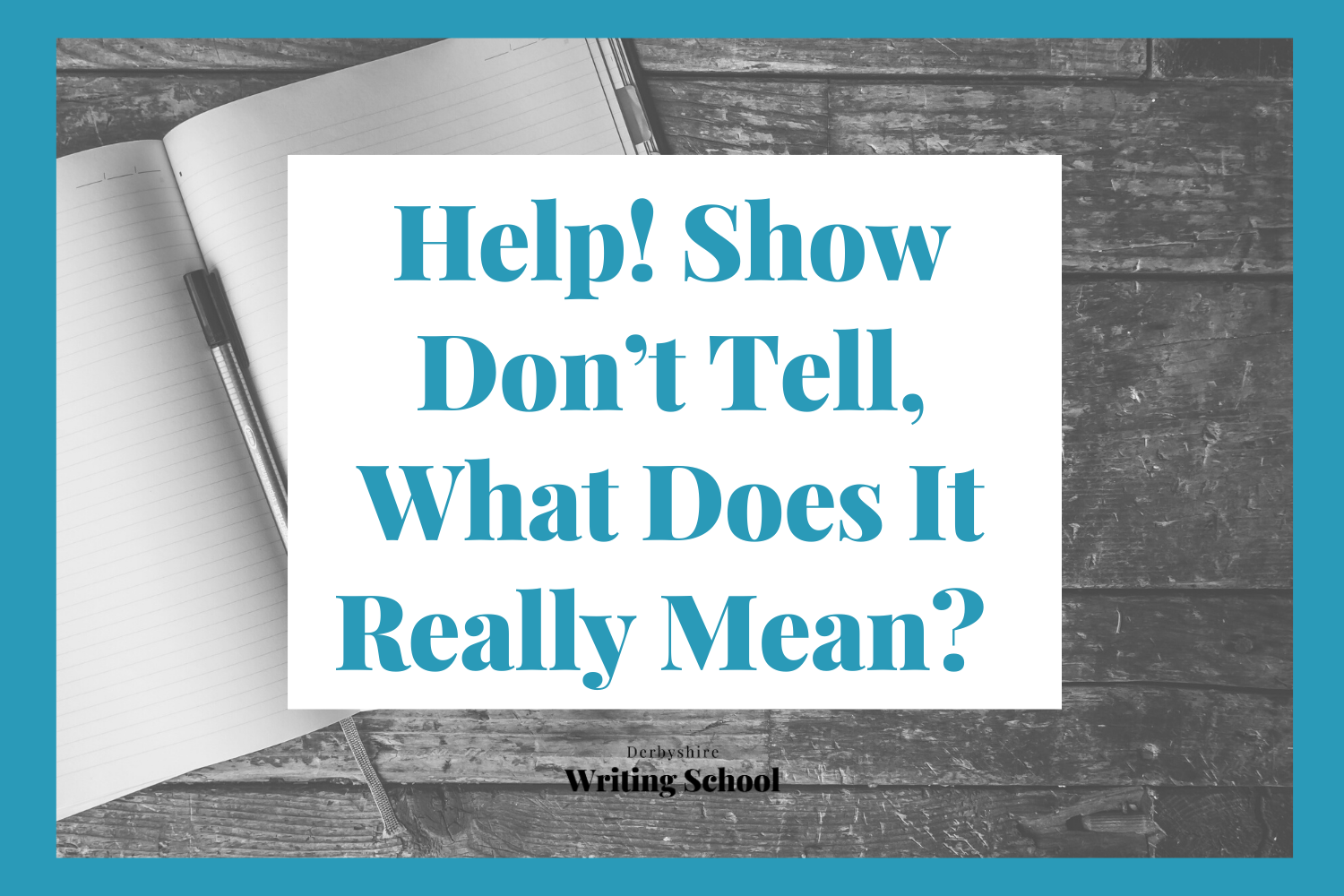 Help Show Don t Tell What Does It Really Mean Derbyshire Writing help-show-don-t-tell-what-does-it-really-mean-derbyshire-writing