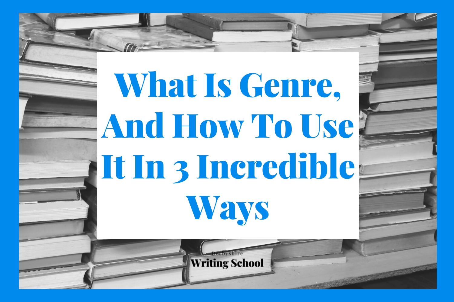 What Is Genre, And How To Use It In 3 Incredible Ways — Derbyshire ...