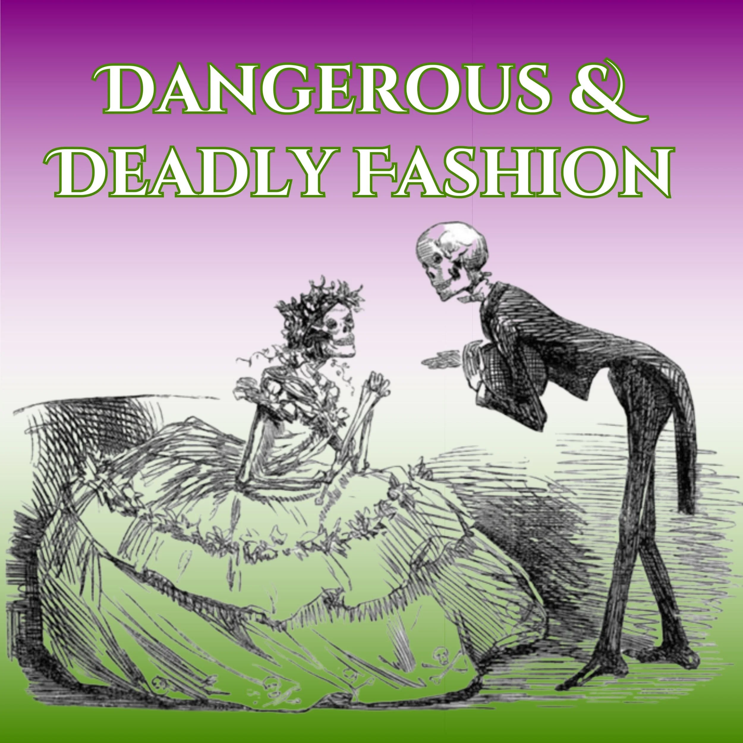 Dangerous & Deadly Fashion — Aurora Colony Museum