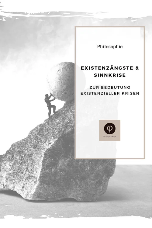 Existenzängste – Bedeutung existenzieller Angst (Philosophie)