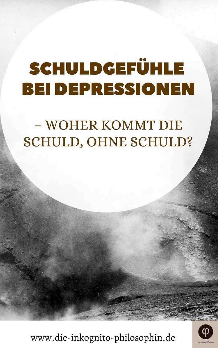 Schuldgefühle & Depression – Permanente Selbstvorwürfe