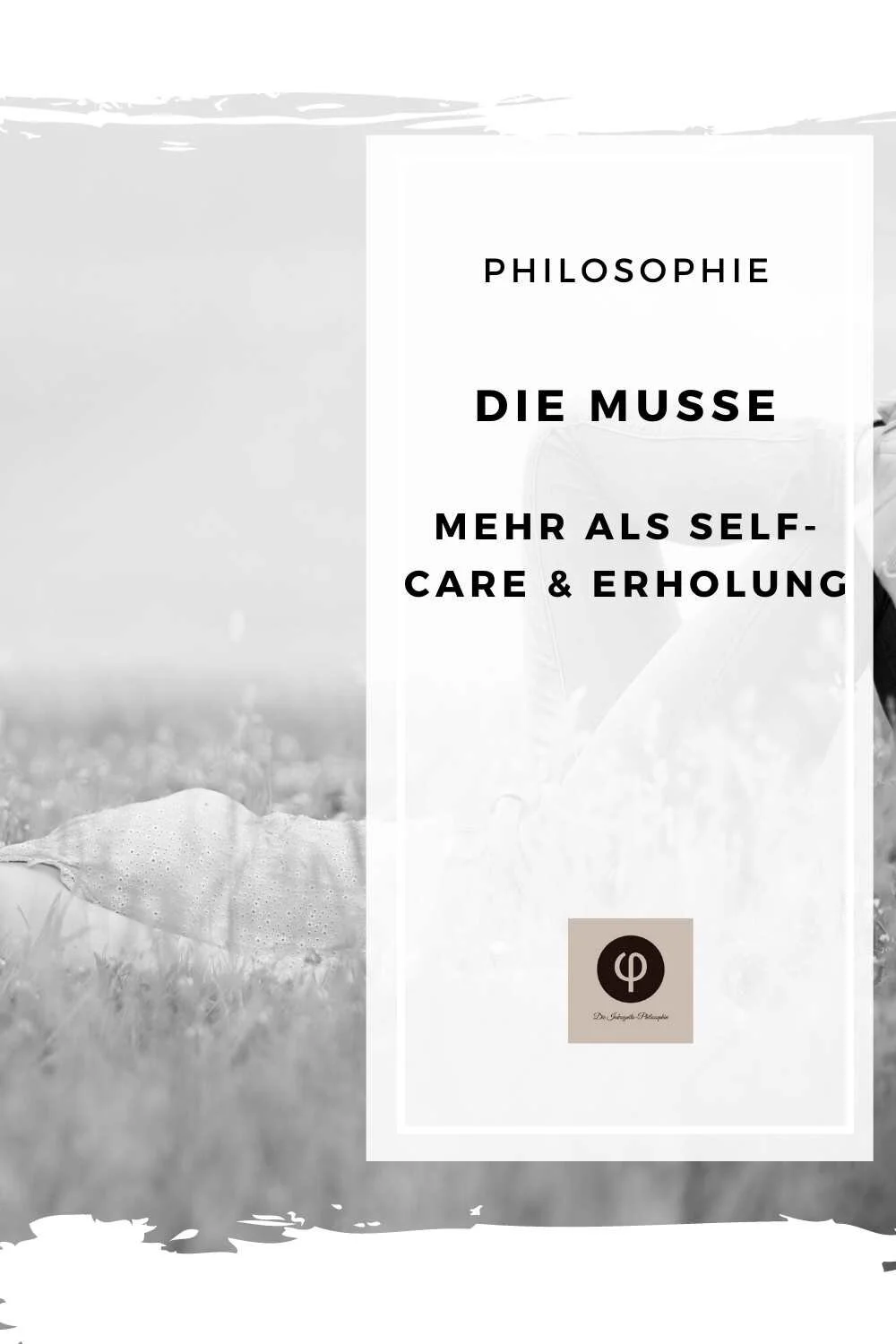 Muße – Muße haben ist mehr als Self-Care & Erholung