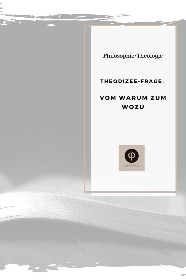 Theodizee-Frage: Vom Warum zum Wozu – Ein Antwort-Versuch