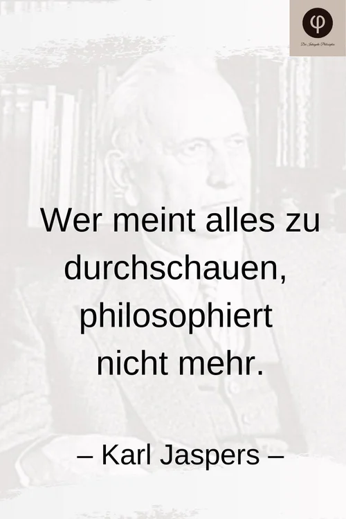 Karl Jaspers Zitate & Sprüche | Philosophie, Mensch & Welt