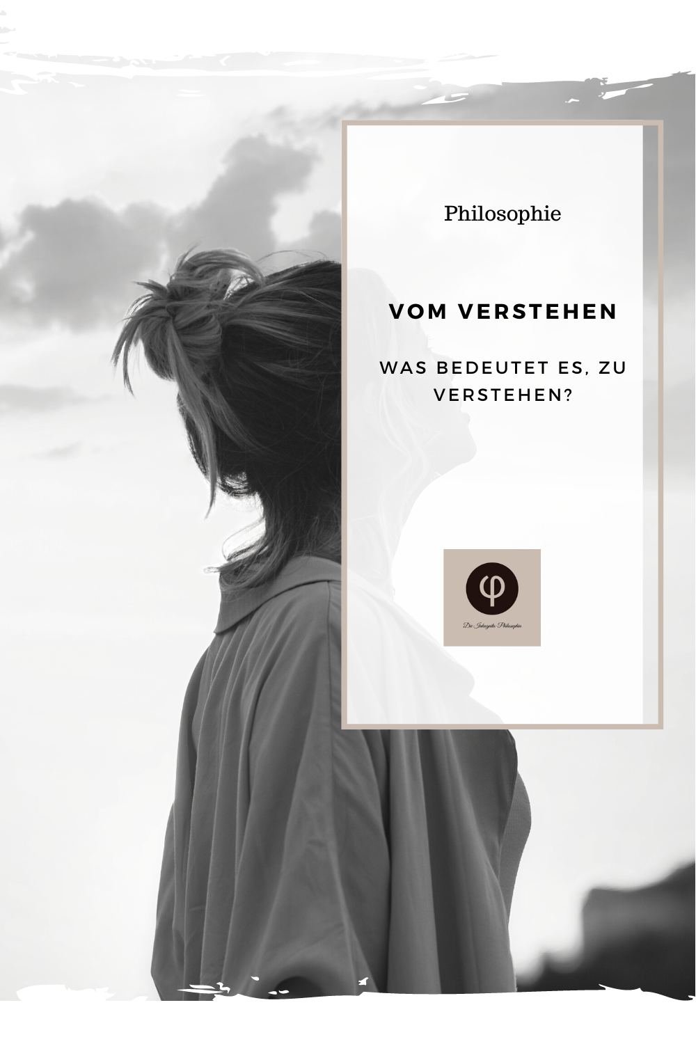 Verstehen: Was bedeutet verstehen? | Philosophischer Essay
