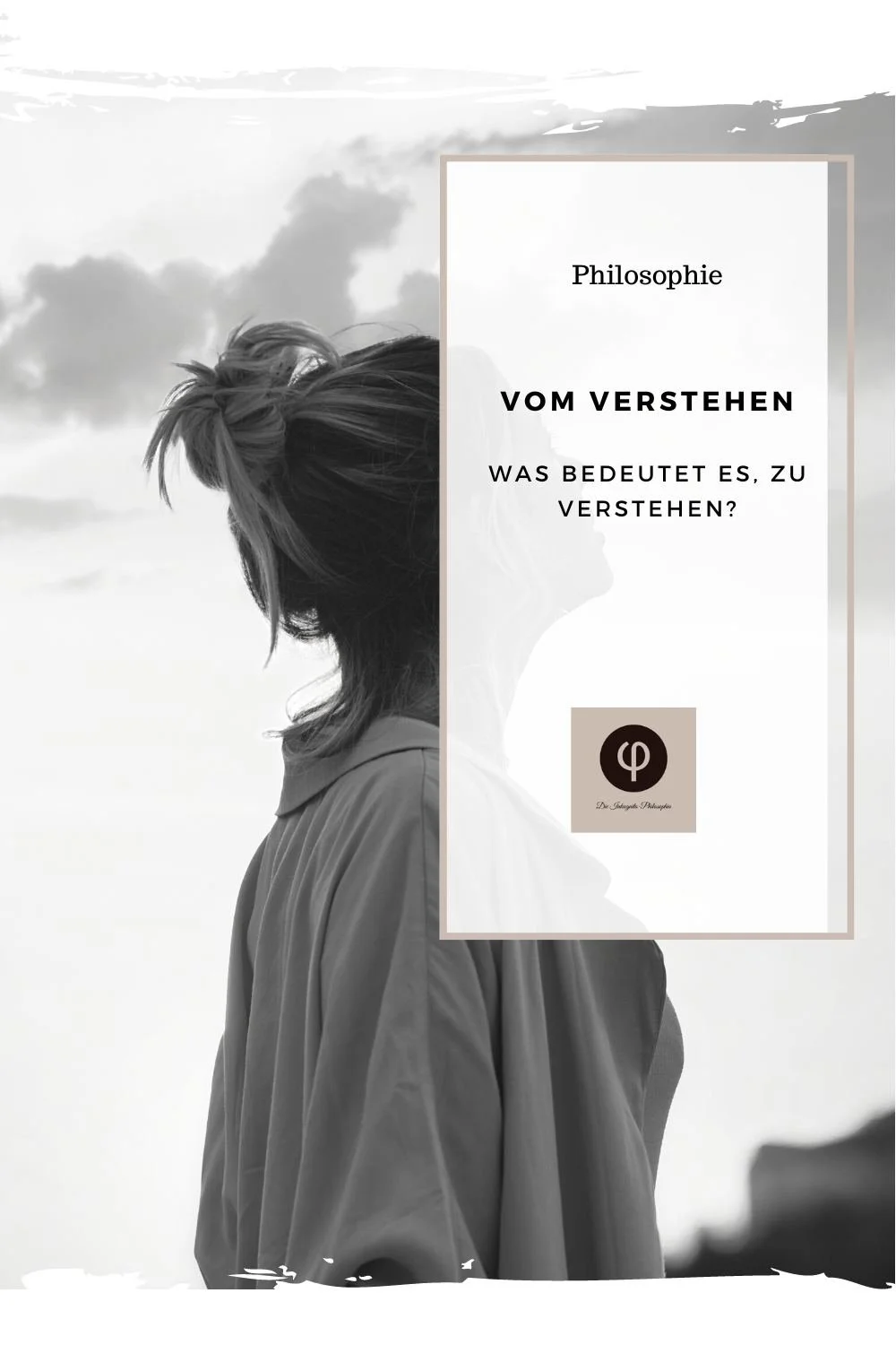 Verstehen: Was bedeutet verstehen? | Philosophischer Essay