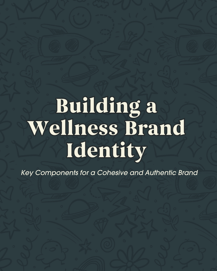 How to Build a Wellness Brand that Attracts Ideal Clients — Constant ...