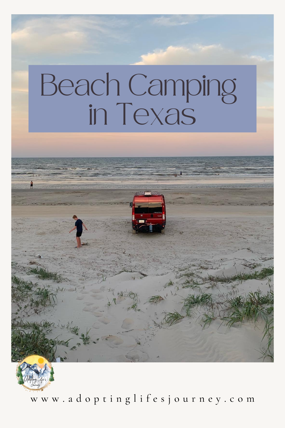 Sunrise to Sunset: Beachfront Camping in Texas — Adopting Life's ...
