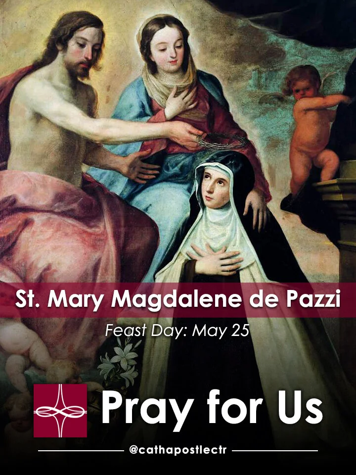 St. Mary Magdalene de Pazzi — Catholic Apostolate Center Feast Days
