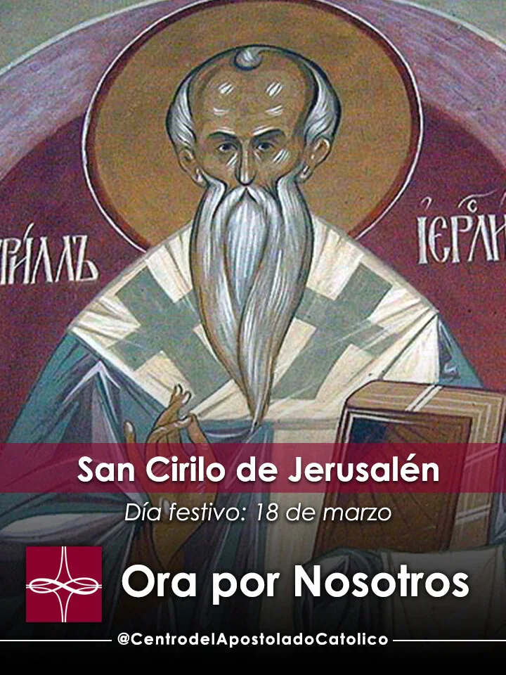 San Cirilo de Jerusalén — Catholic Apostolate Center Feast Days