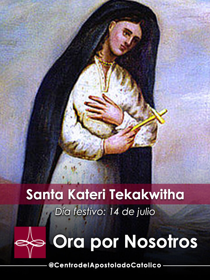 Santa Kateri Tekakwitha — Catholic Apostolate Center Feast Days