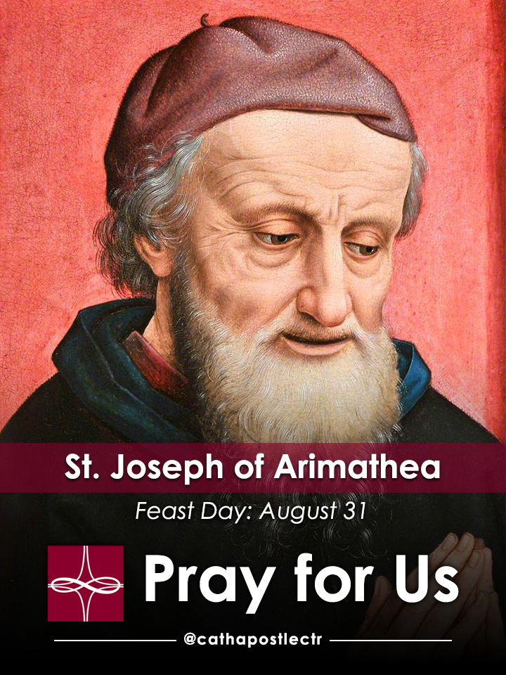 St. Joseph of Arimathea — Catholic Apostolate Center Feast Days