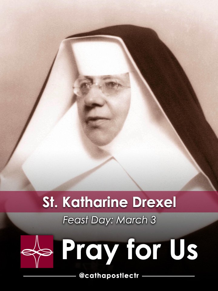 St. Katharine Drexel — Catholic Apostolate Center Feast Days