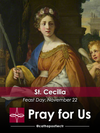 St. Cecilia — Catholic Apostolate Center Feast Days