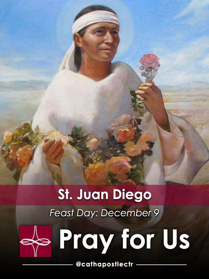 St. Juan Diego — Catholic Apostolate Center Feast Days