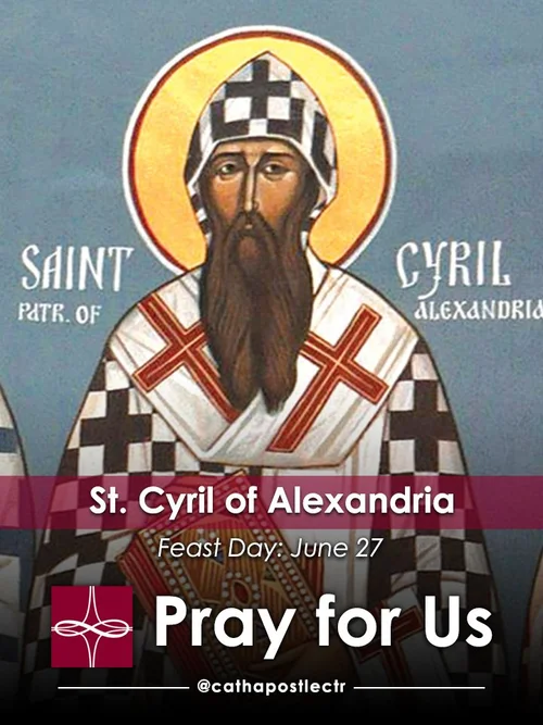 St. Cyril of Alexandria — Catholic Apostolate Center Feast Days
