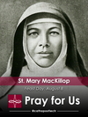 St. Mary MacKillop — Catholic Apostolate Center Feast Days
