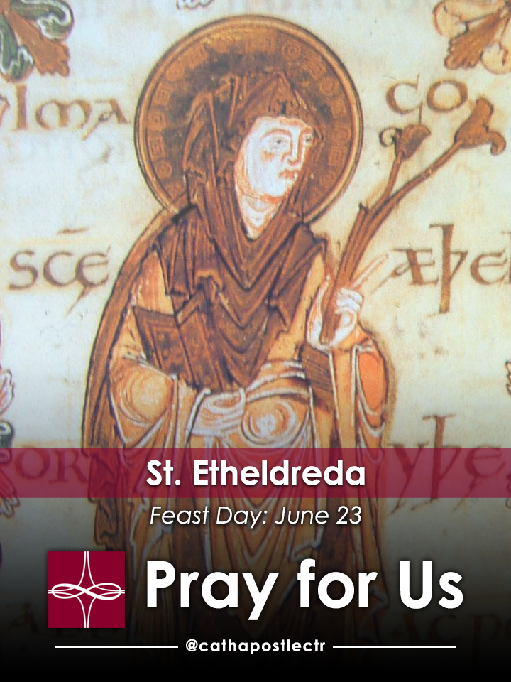St. Etheldreda — Catholic Apostolate Center Feast Days