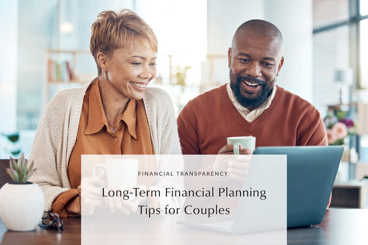 Long-Term Financial Planning Tips for Couples — Dream Builders Financial