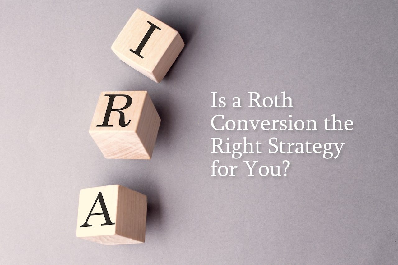 Is Using Roth Conversion Strategy the Right Move for You? — Dream ...