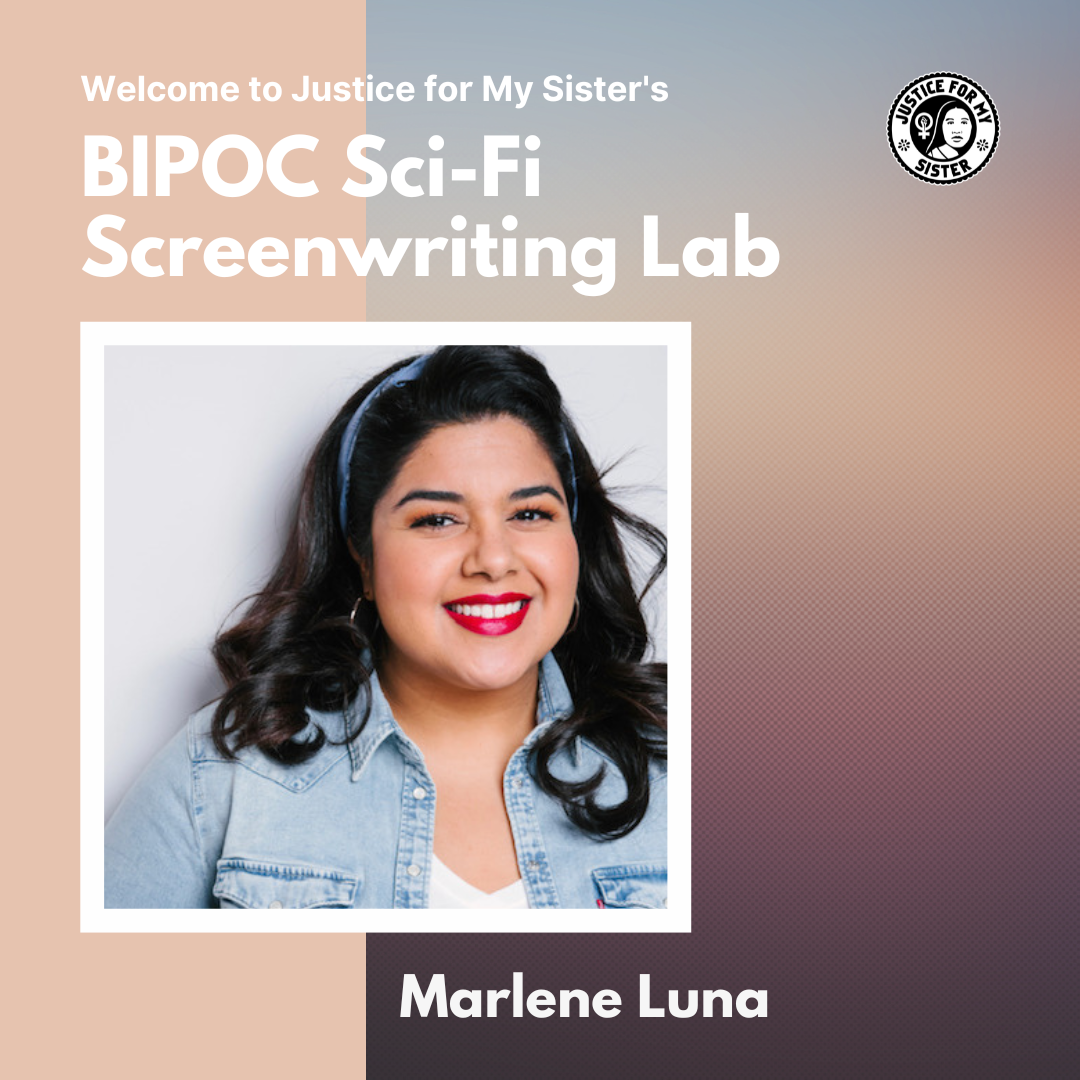 BIPOC Sci-Fi Screenwriting Lab 2022 — Justice For My Sister