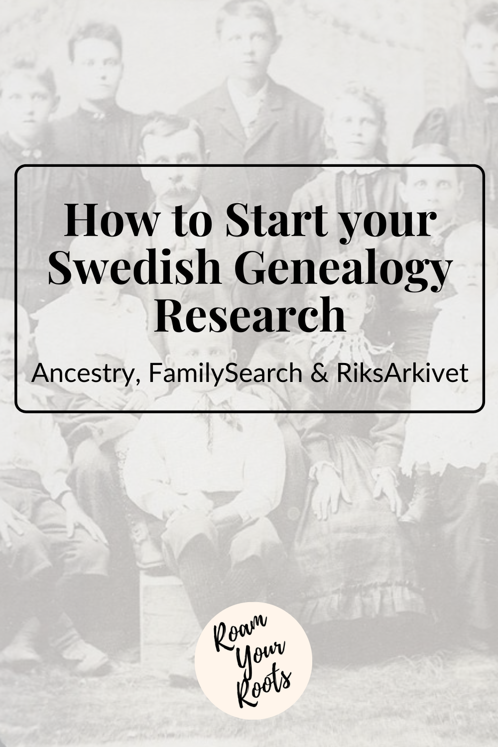 How to Start your Swedish Genealogy Research — Roam Your Roots