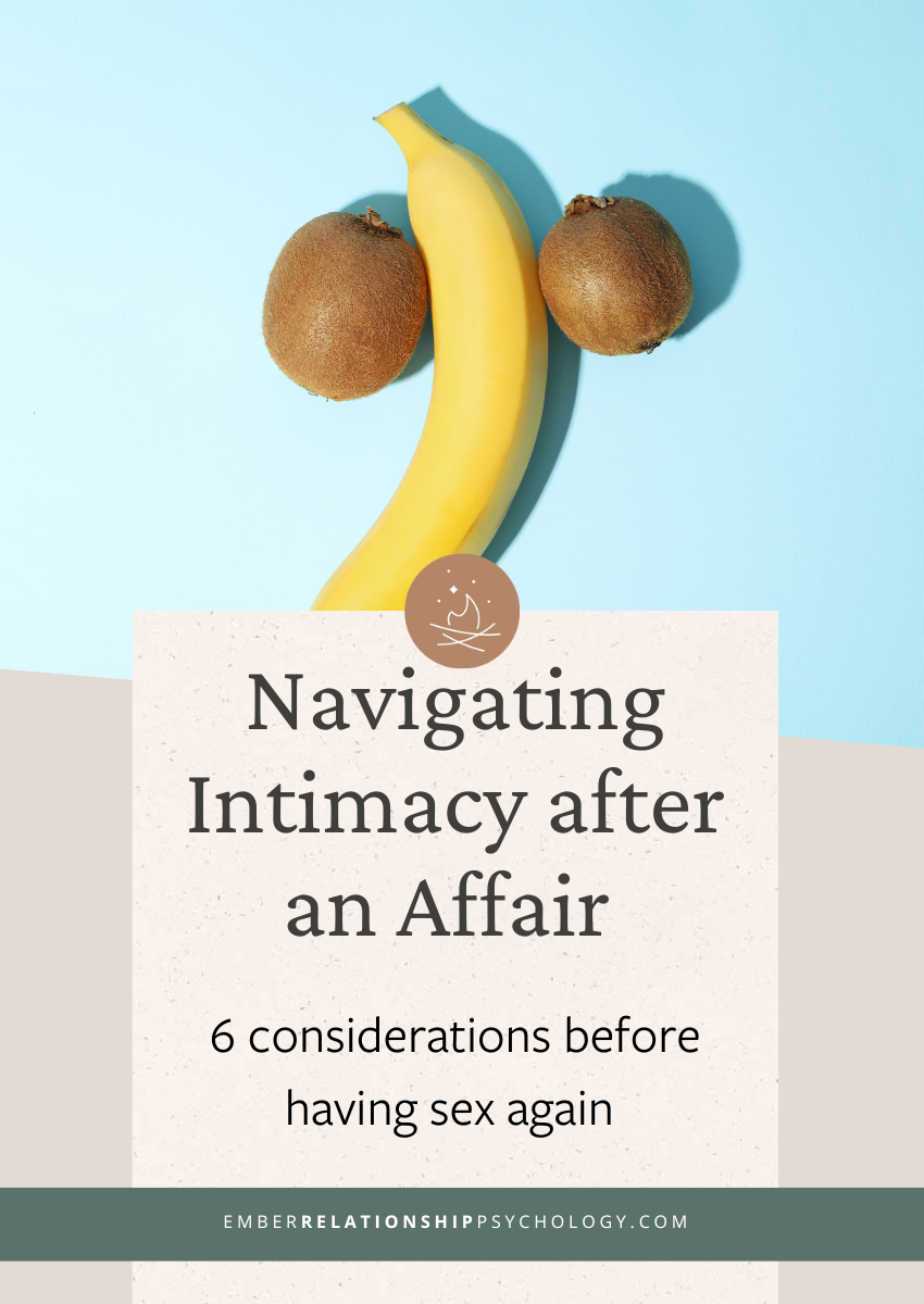 Navigating Intimacy After an Affair — Ember Relationship Psychology
