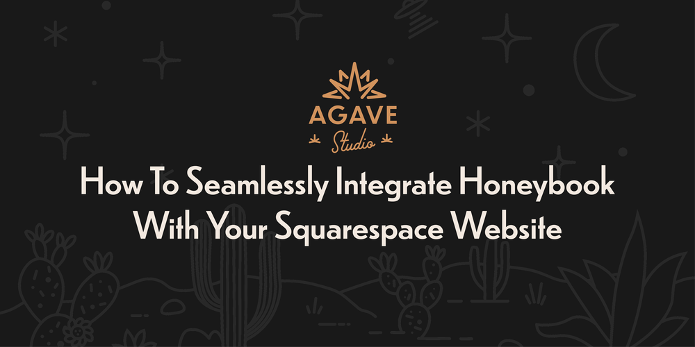 How To Seamlessly integrate Honeybook With Your Squarespace Website — Agave Studio