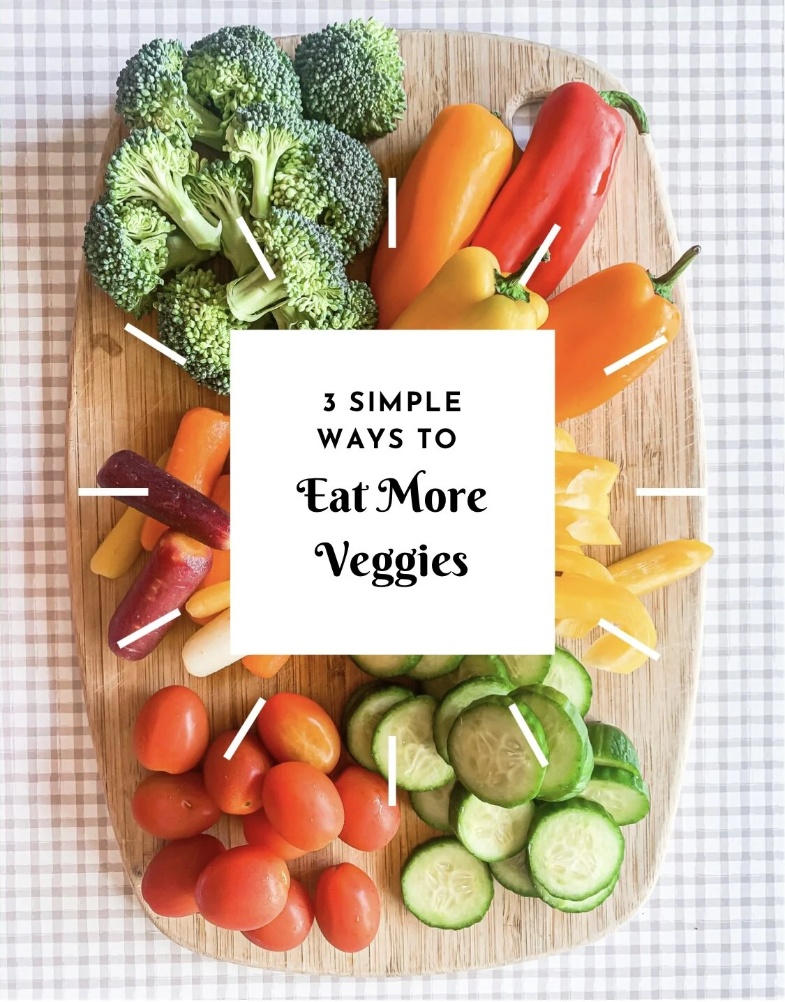 3 Simple Ways to Eat More Veggies — KAT'S KITCHEN