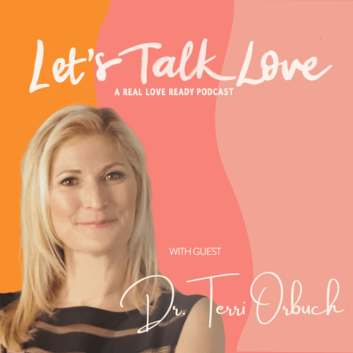 Dr. Terri Orbuch: How To Take Your Relationship From Good To Great ...
