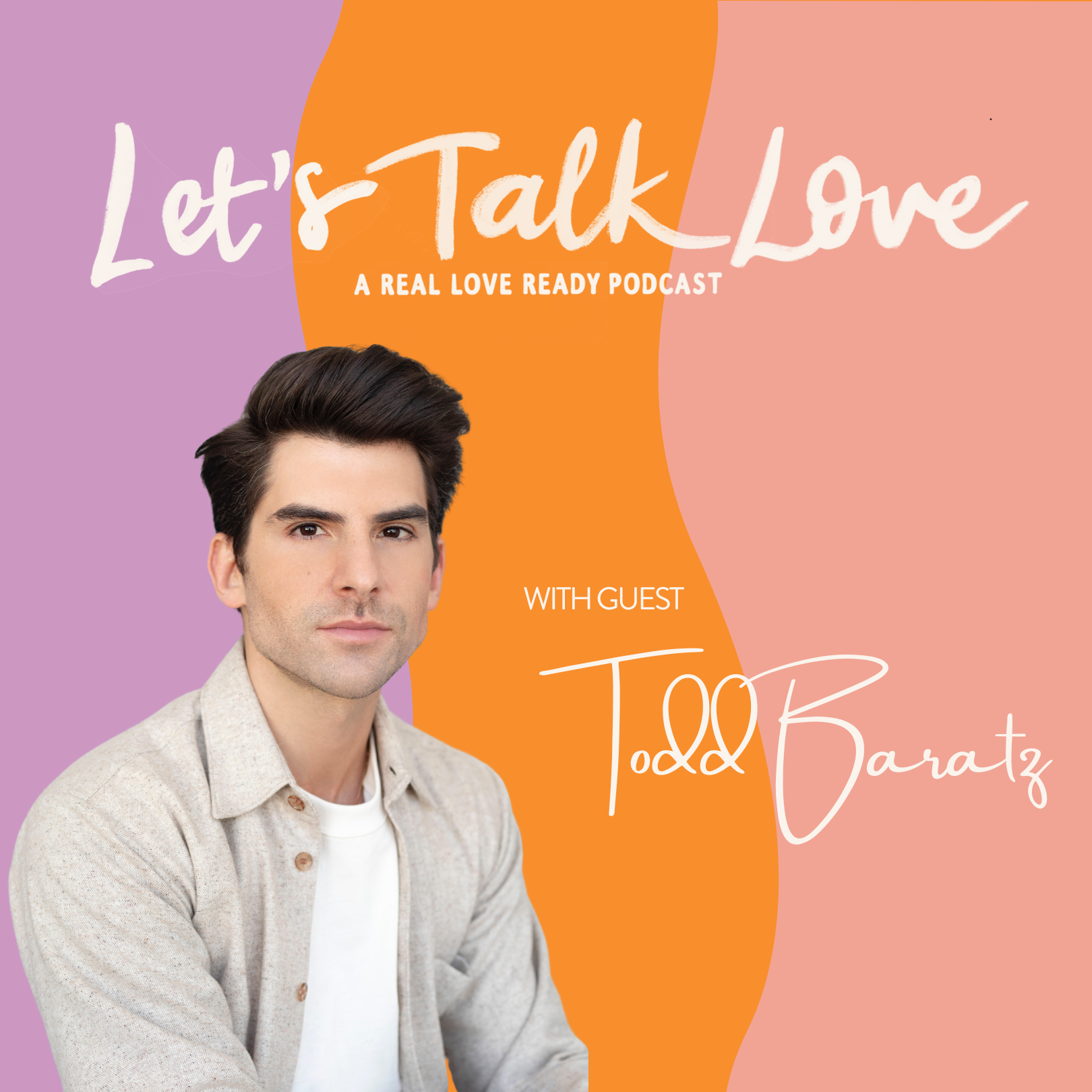 Todd Baratz: Answers to Your Sex & Relationship Questions — Real Love Ready