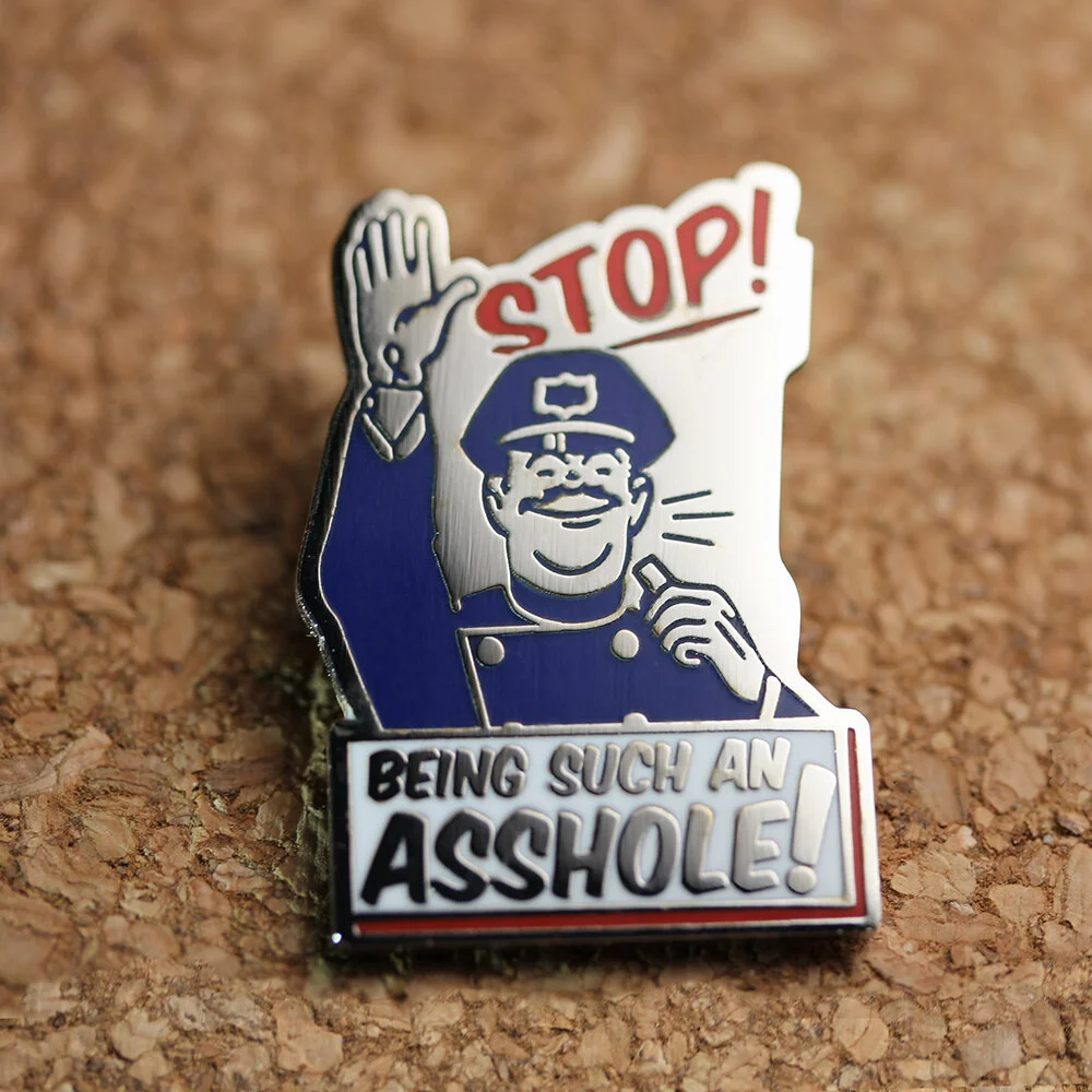 Stop Being Such An Asshole Enamel Pin — Electric Vector