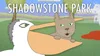 Shadowstone Park — FredFilms