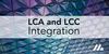 LCA and LCC Integration - What is it and why is it important? — Mainer ...