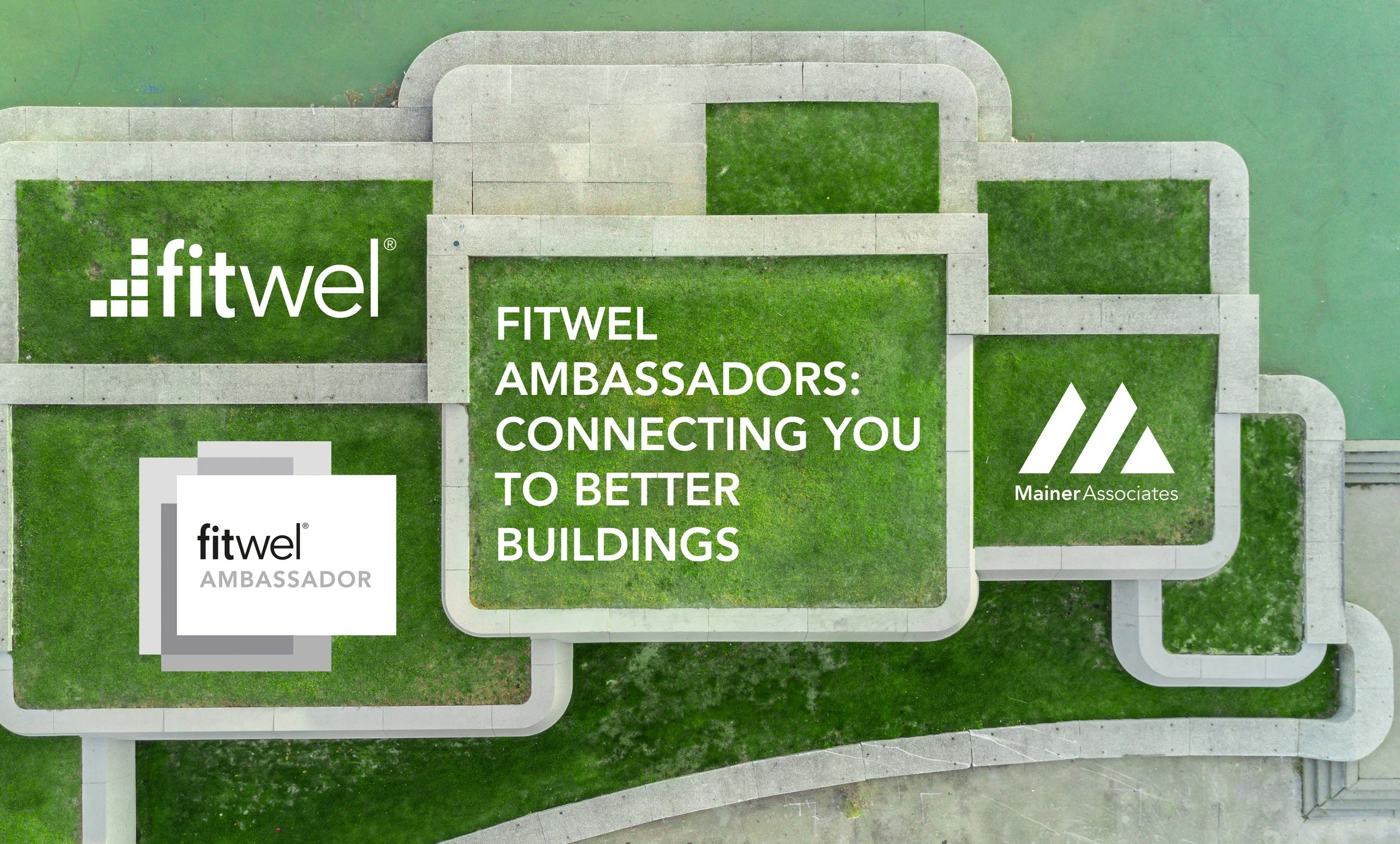 Fitwel Ambassadors: Connecting you to Better Buildings — Mainer Associates