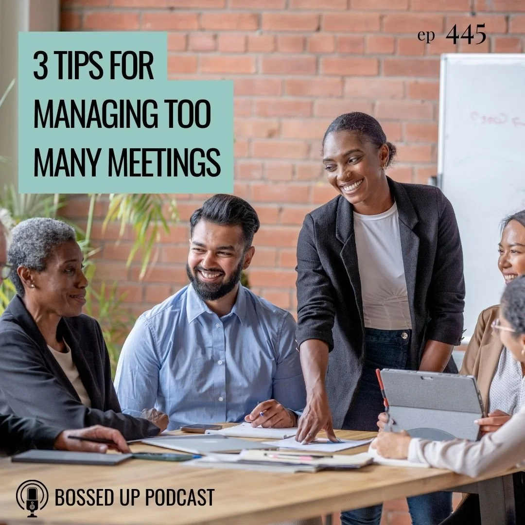 3 Tips For Managing Too Many Meetings — BOSSED UP