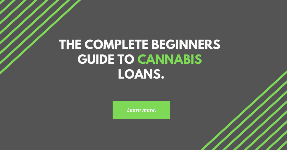 The Complete Beginners Guide to Cannabis Loans. — Michigan Cannabis ...