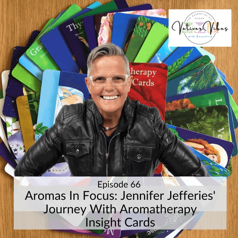 Ep. 66: Aroma in Focus: Jennifer Jefferies’ journey with Aromatherapy ...