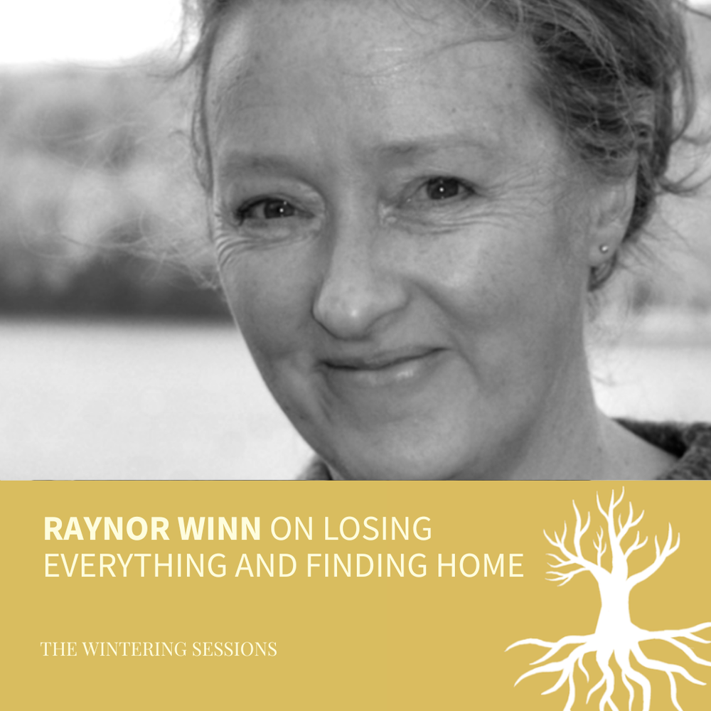 Raynor Winn on losing everything and finding home — KATHERINE MAY