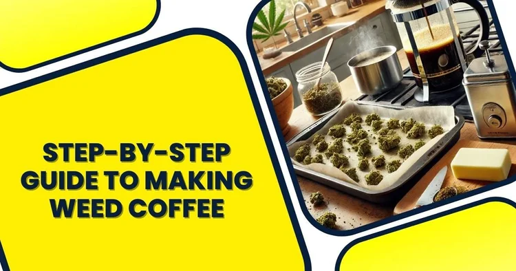 How to Make Weed Coffee at Home
