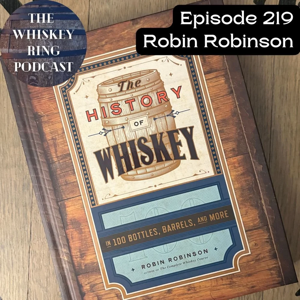 The History of Whiskey in 100 Bottles, Barrels, and More with Robin ...