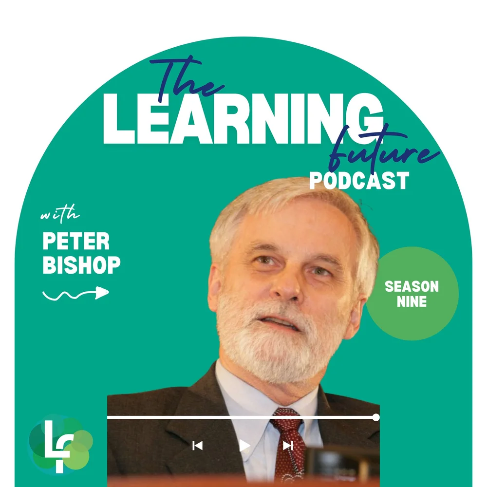 Imagining Education: Teaching the Future with Dr. Peter Bishop S9E7 ...
