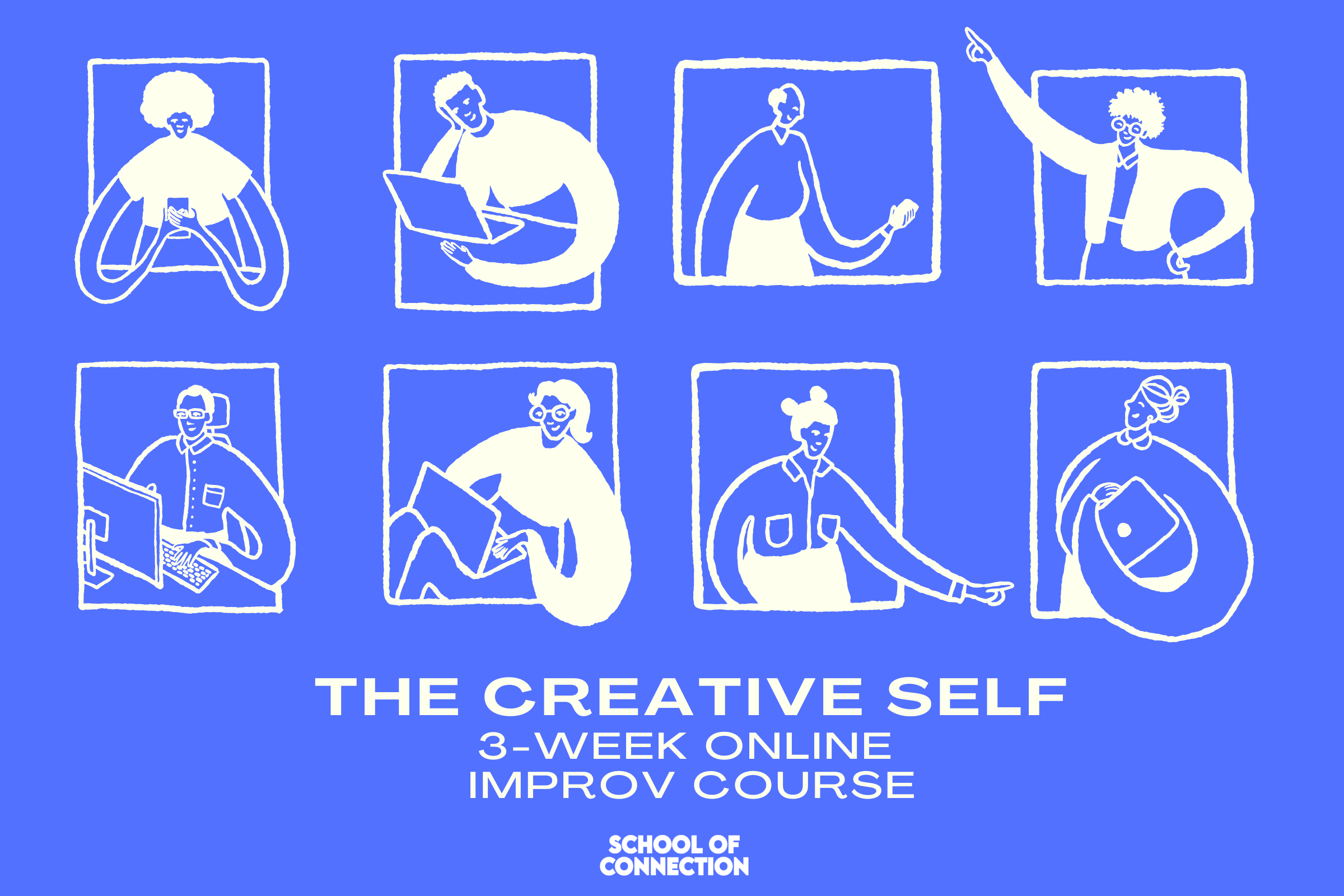 The Creative Self: 3-Week Online Improv Course — School Of Connection