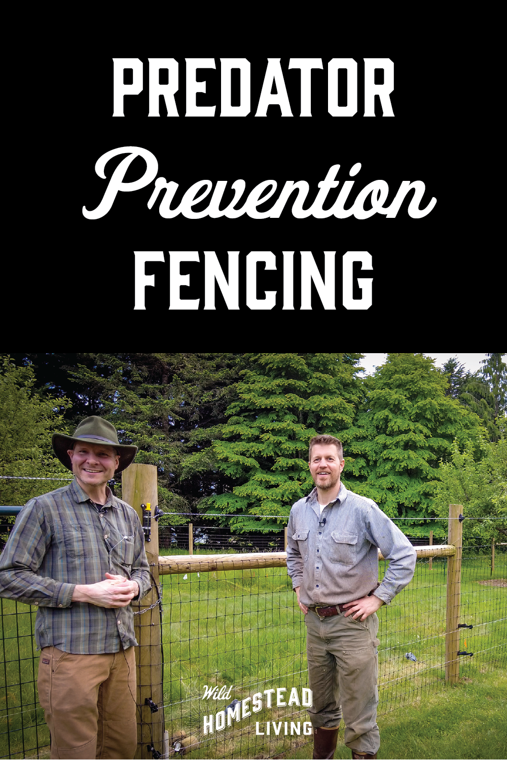 Wild Homestead Living— (VIDEO) Predator Prevention Fencing