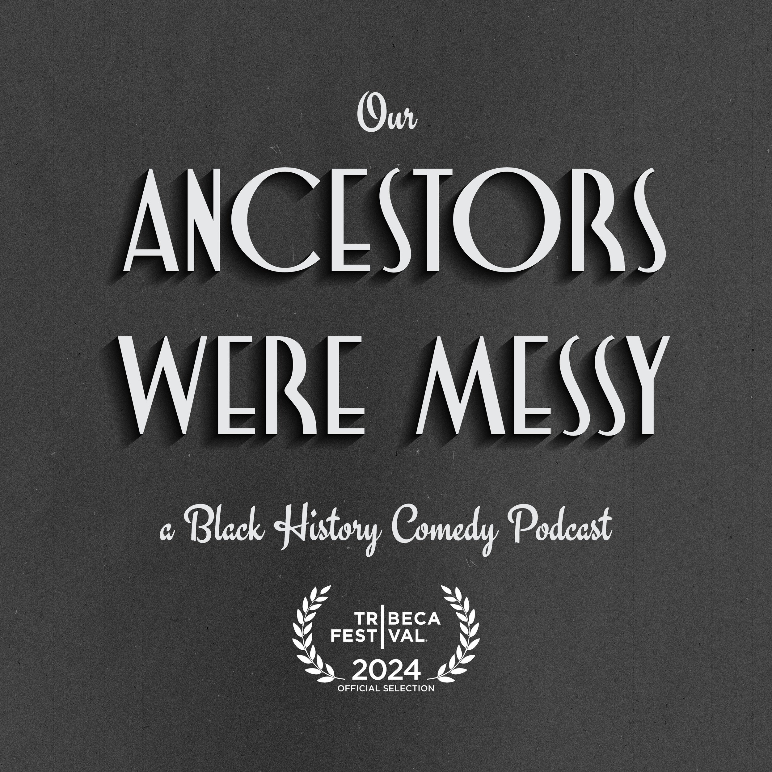 Our Ancestors Were Messy — Coco Hill Productions
