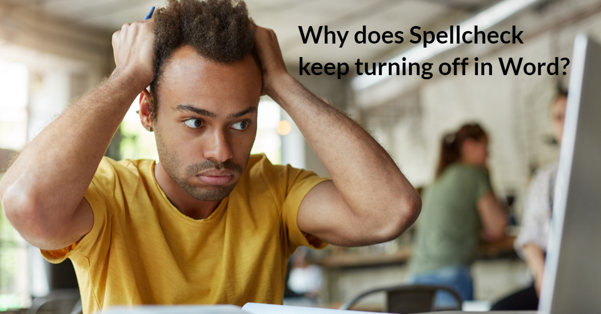 Why does Spellcheck keep turning itself off in Microsoft 365 Word ...