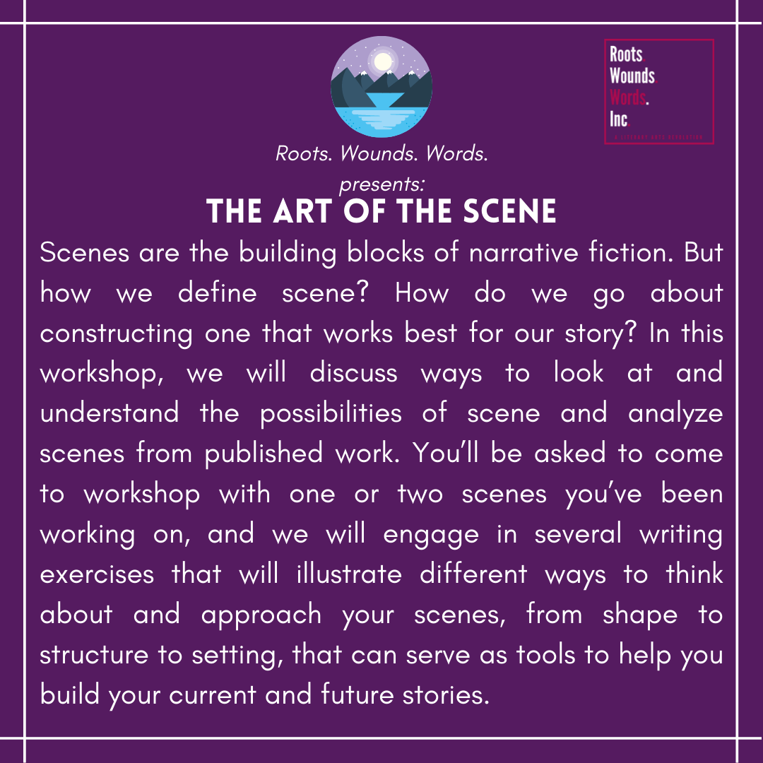 The Art of the Scene Led By Sheba Karim — Roots. Wounds. Words. Inc.