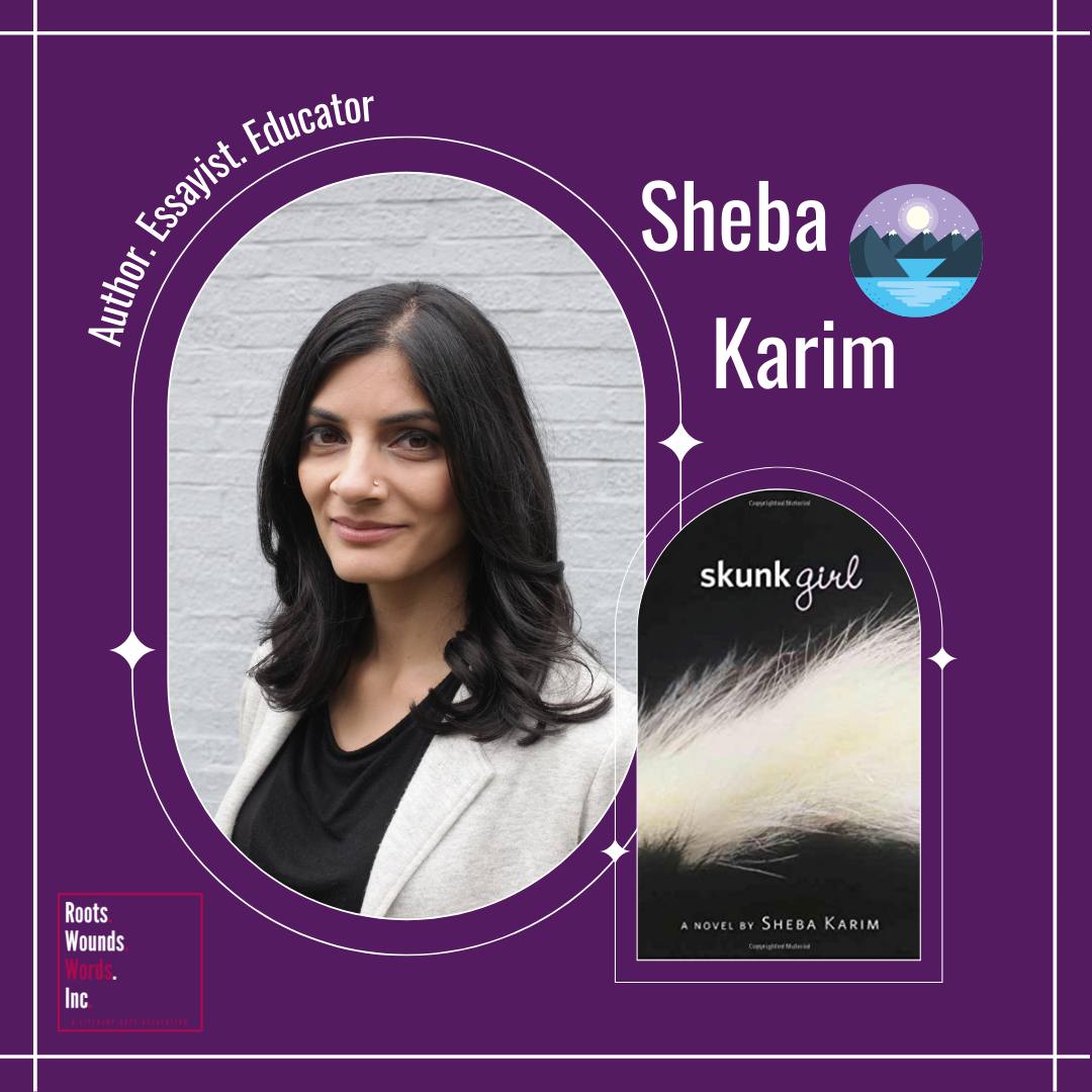 The Art of the Scene Led By Sheba Karim — Roots. Wounds. Words. Inc.