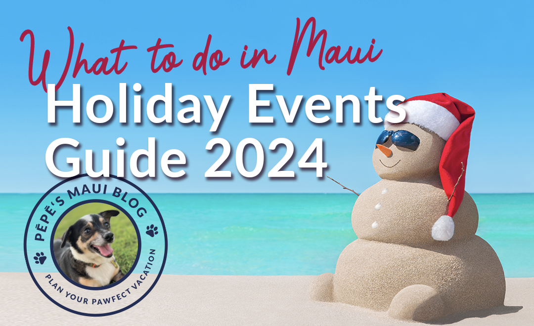 Your Ultimate Guide to December 2024 Holiday Events on Maui — Maui Westside